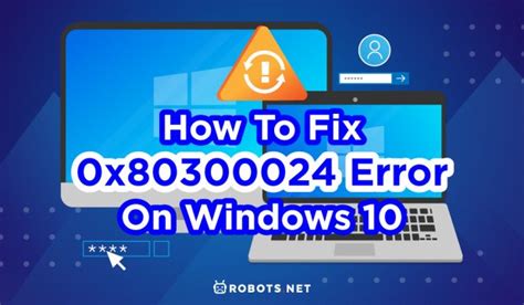 how to fix 0x80300024 error on windows 10 [easy guide]