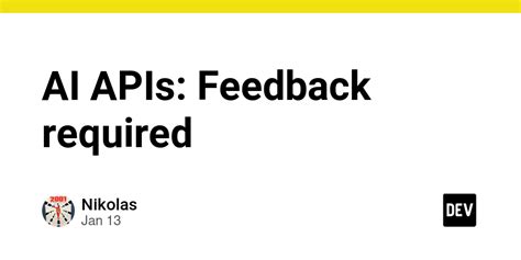 Ai Apis Feedback Required Dev Community