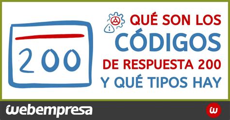 Qué son los códigos de respuesta 200 Webempresa