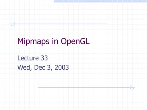 Ppt Mipmaps In Opengl Powerpoint Presentation Free Download Id