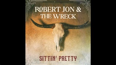Robert Jon And The Wreck ‘sittin Pretty With New Track Robert Jon