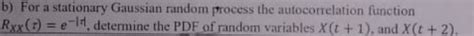 solved b ﻿for a stationary gaussian random process the