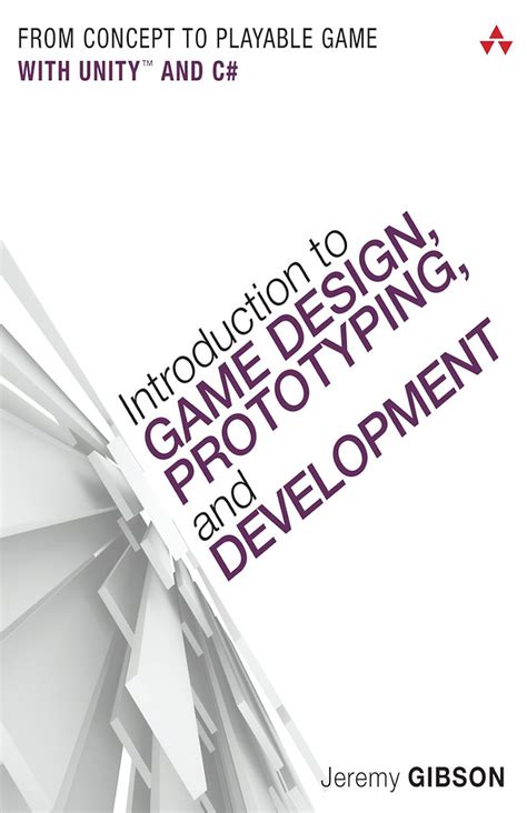 Introduction To Game Design Prototyping And Development From Concept To Playable Game W Unity And C