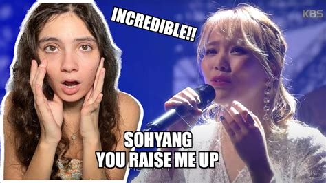 Singer Reacts To So Hyang 소향 You Raise Me Up L Immortal Songs 2 For