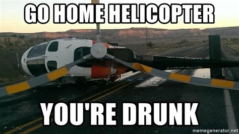 Go Home You Are Drunk Know Your Meme