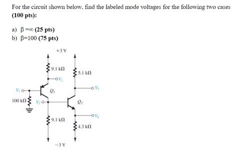 Solved For The Circuit Shown Below Find The Labeled Mode Chegg