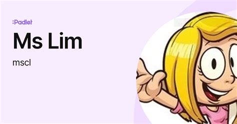 Ms Lim Mscl Profile Padlet