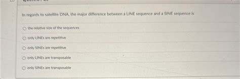 Solved In Regards To Satellite Dna The Major Difference