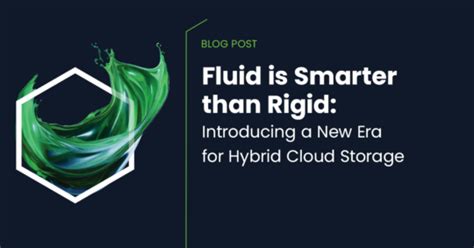 Hybrid Cloud Storage Why Fluid Is Smarter Than Rigid