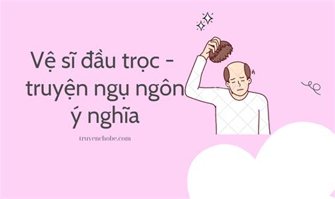 Vệ Sĩ đầu Trọc Truyện Ngụ Ngôn ý Nghĩa Những Câu Truyện Hay Cho Bé