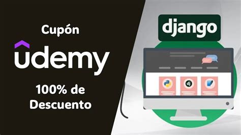No Pagues Por Aprender Django 5 Curso Gratis Por Tiempo Limitado Para