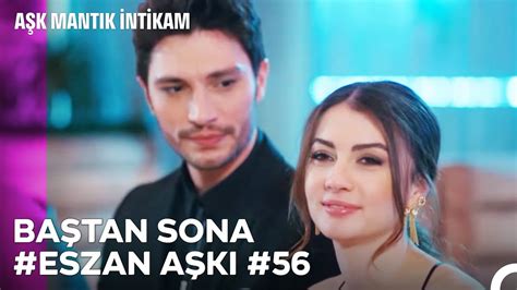 Baştan Sona Esra Ve Ozan Aşkı Part 56 Aşk Mantık İntikam Youtube