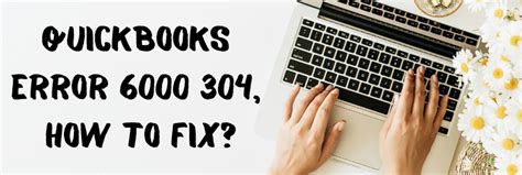 QuickBooks Error Code 6000 304 How To Fix Best Career Travel