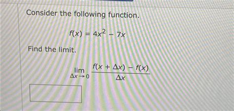 Solved Consider The Following Functionfx4x2 7xfind The