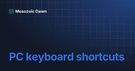 PC Keyboard Shortcuts Mesozoic Dawn