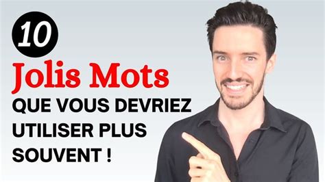 10 Jolis Mots Français que Vous Devriez Utiliser Plus Souvent dans vos
