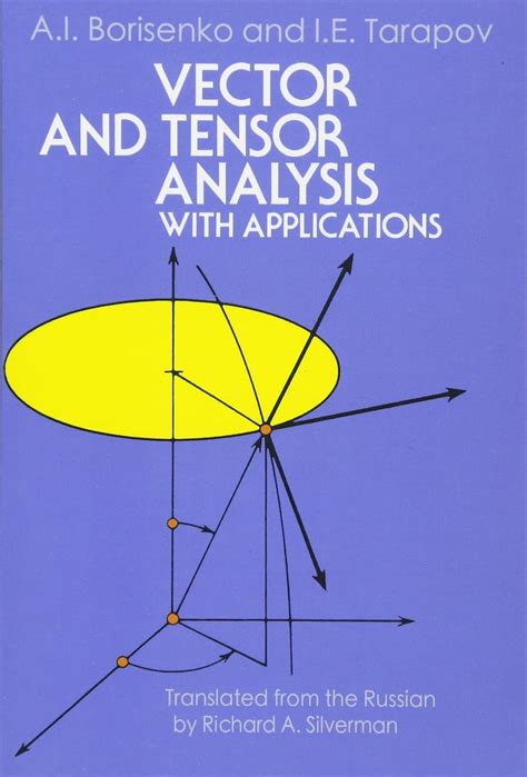 Vector And Tensor Analysis With Applications Dover Books On