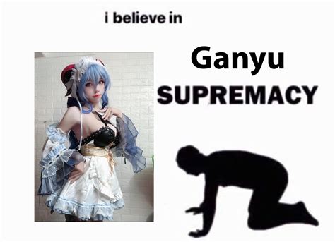 I Believe In Ganyu Supremacy R Genshin Memepact