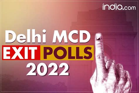 Exit Poll Delhi Mcd Election 2022 Live Streaming When And Where To