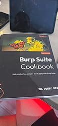 Burp Suite Cookbook Second Edition Web Application Security Made