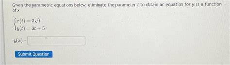 solved given the parametric equations below eliminate the