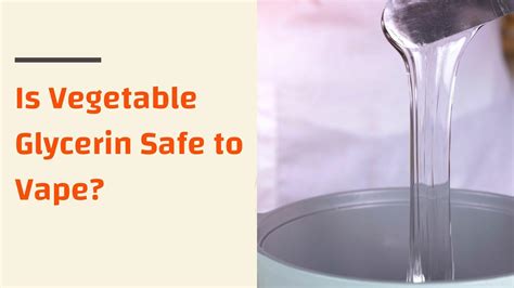 Is Vegetable Glycerine Safe In Vapes