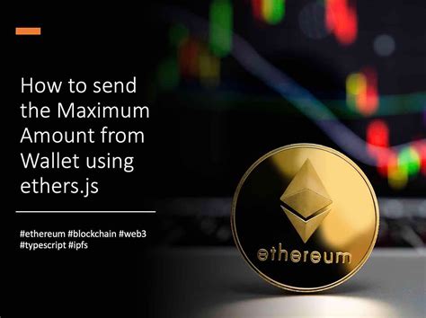 How To Send The Maximum Amount From Wallet Using Ethersjs