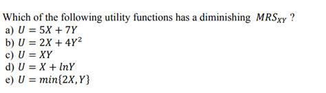Solved Which Of ﻿the Following Utility Functions Has A