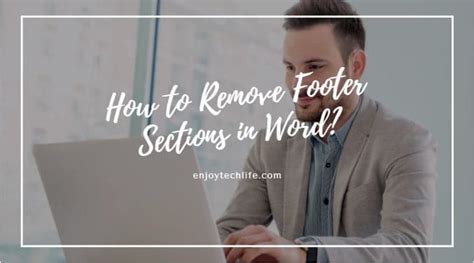 How To Remove Footer Sections In Word Enjoytechlife