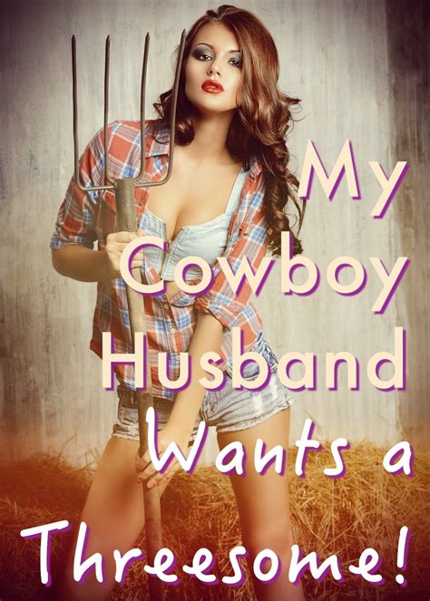 My Cowboy Husbandwants A Threesome Kindle Edition By Devereux