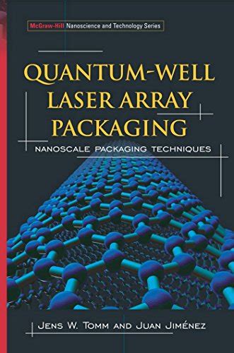 Quantum Well Laser Array Packaging Nanoscale Pckaging Techniques