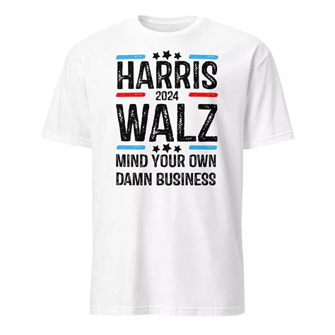 Harris Walz Mind Your Own Damn Business 2024 Walmart