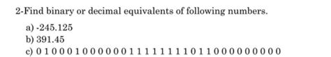 Solved 2 Find Binary Or Decimal Equivalents Of Following Chegg