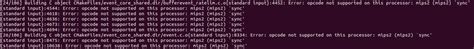 Error Opcode Not Supported On The Processor Mips2 Mips2 Sync