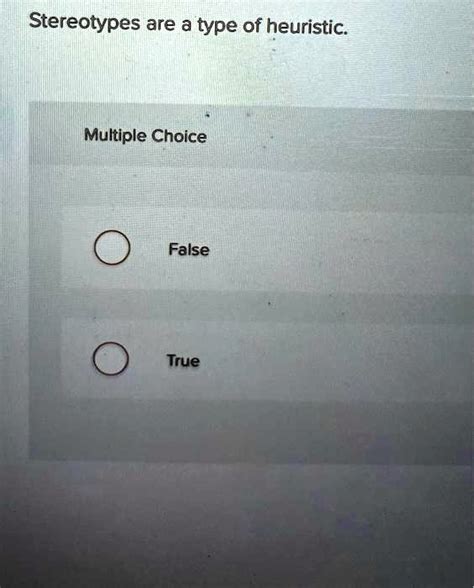 SOLVED PLEASE HELP Stereotypes Are A Type Of Heuristic Multiple