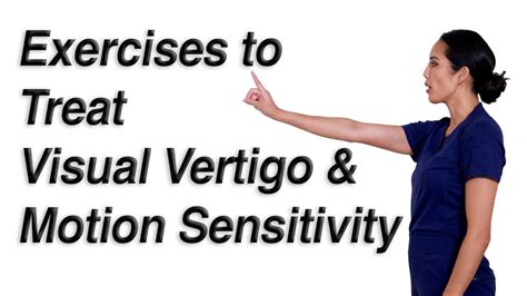 Exercises To Treat Visual Vertigo And Motion Sensitivity Youtube