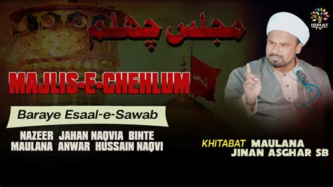 🔴live Majlis E Chehlum Baraye Marhooma Nazeer Jahan Naqvia Khitabat