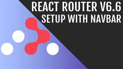 setup react router v6 with a navbar in react youtube