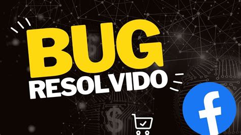 Bug Facebook Resolvido Veja O Que Fazer Agora Youtube