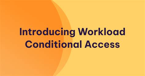 introducing workload conditional access in aembit