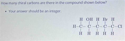Solved How Many Chiral Carbons Are There In The Compound Shown Below