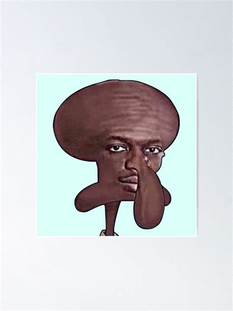 Squidward Meme Poster For Sale By Tttatia Redbubble