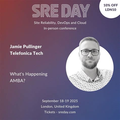 Join Jamie Pullinger Telefónica Tech At Sreday London 2025 Jamie Dives Into The Latest