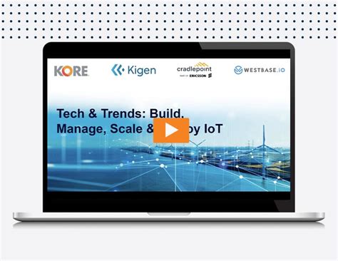 tech and trends build manage scale and deploy iot kore