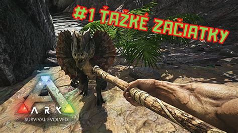 Ark Survival Evolved Sk Cz 1 ŤaŽkÉ ZaČiatky Youtube