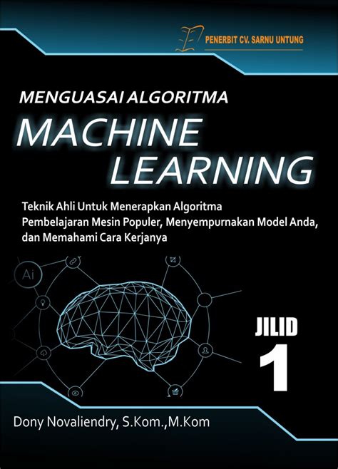 Jual Menguasai Algoritma Machine Learning Teknik Ahli Untuk Menerapkan Algoritma Pembelajaran