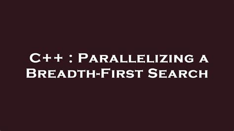 C Parallelizing A Breadth First Search YouTube