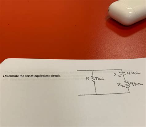 Solved Determine The Series Equivalent Circuit Chegg Com