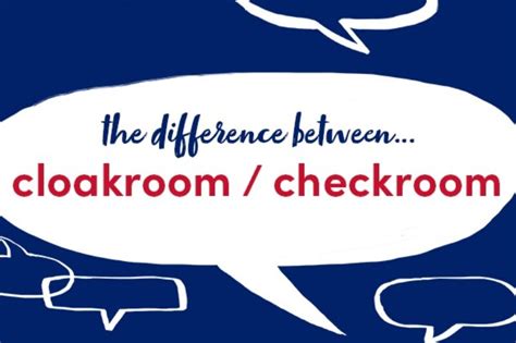 Whats The Difference Between Cloakroom And Checkroom Collins
