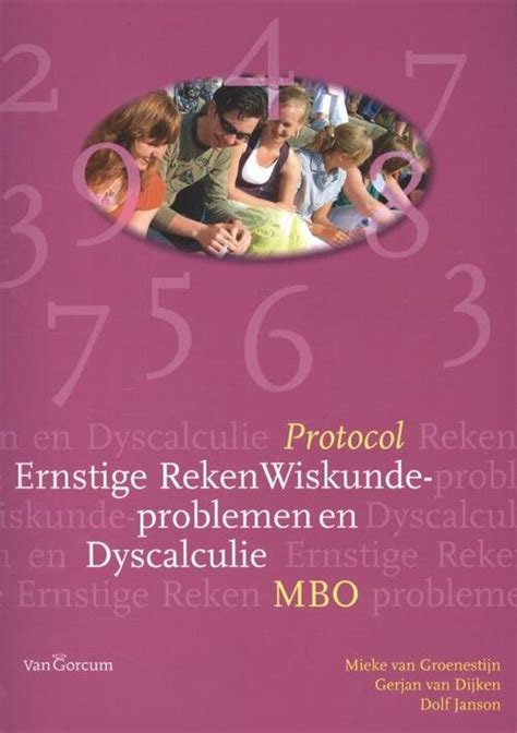 Protocol Ernstige Reken Wiskunde Problemen En Dyscalculie Mbo Mieke Van Groenestijn Boek